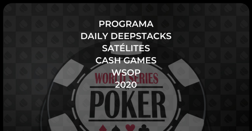 Daily Deepstacks, satélites, cash games para WSOP 2020 - PokerPT.com