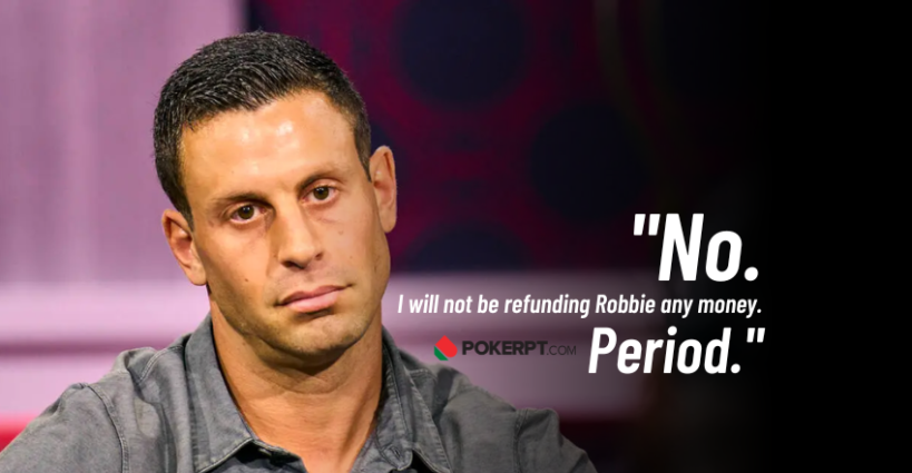 "I will not be refunding Robbie any money." Garrett - PokerPT.com